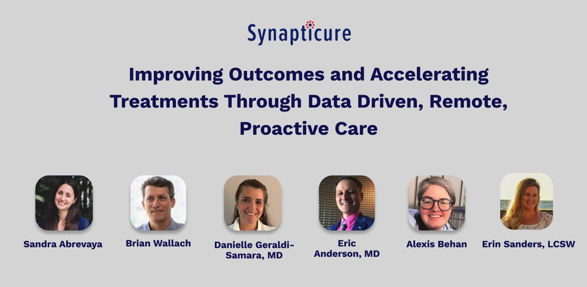 Improving outcomes and accelerating treatments through data-driven, remote, proactive care ...